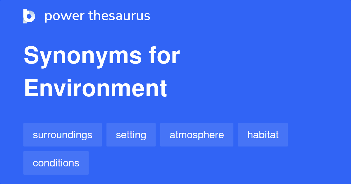 ENVIRONMENT Synonyme: 1 038 Ähnliche Wörter & Phrasen