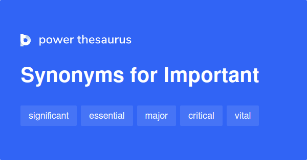 IMPORTANT Synonyme: 2 010 Ähnliche Wörter & Phrasen